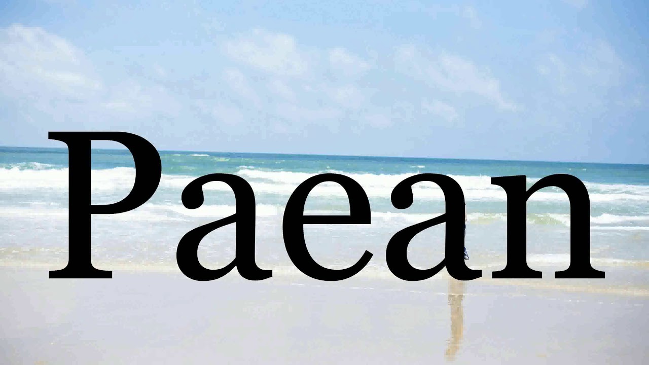 How To Pronounce Paean🌈🌈🌈🌈🌈🌈Pronunciation Of Paean - YouTube