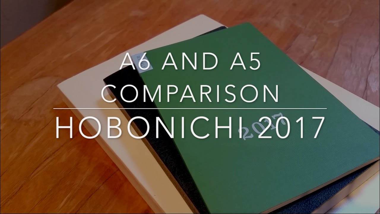 A6 A5 IN DEPTH Comparison Hobonichi 2017 YouTube