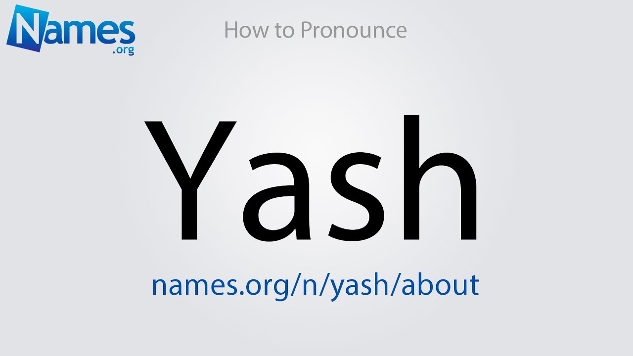How to Pronounce Yash - YouTube
