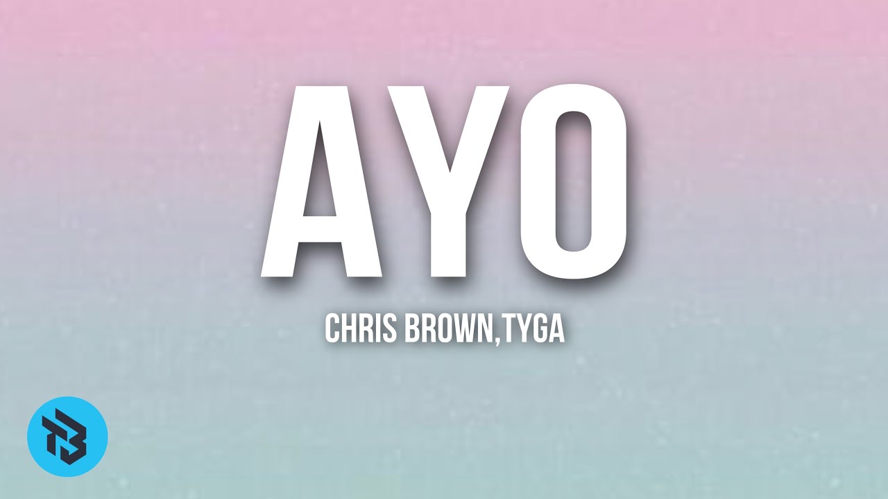 Chris brown, Tyga - Ayo (Lyrics) - YouTube
