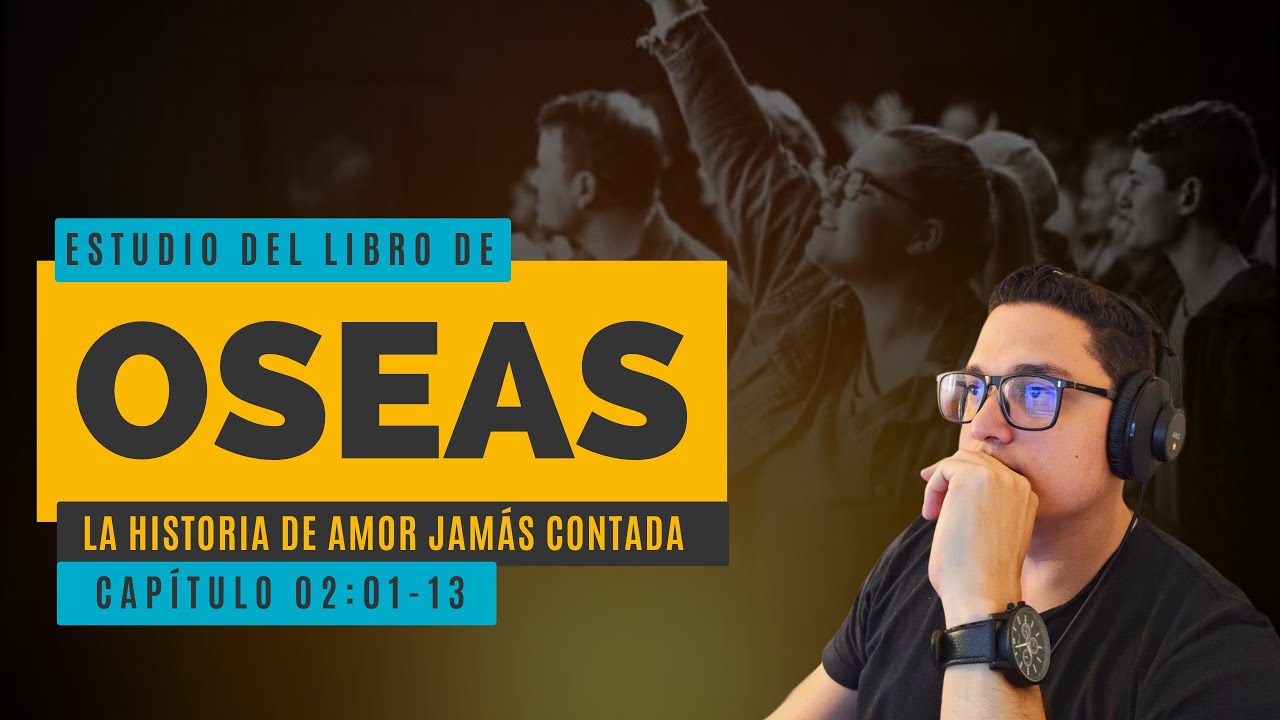 📖 Estudio del Libro de Oseas - Capítulo 2 | Lugar de Encuentro - YouTube