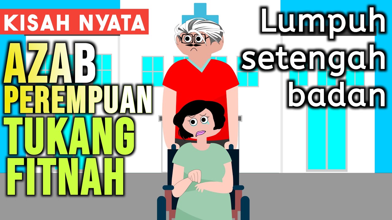 AZAB PEREMPUAN TUKANG FITNAH DIKUTUK JADI LUMPUH SETENGAH BADAN ...