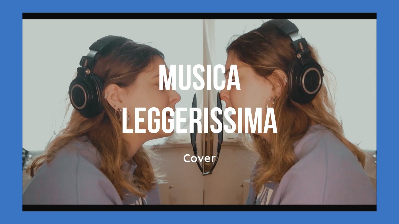 MUSICA LEGGERISSIMA - COVER (VERSIONE LEGGERISSIMA) #musicaleggerissima ...