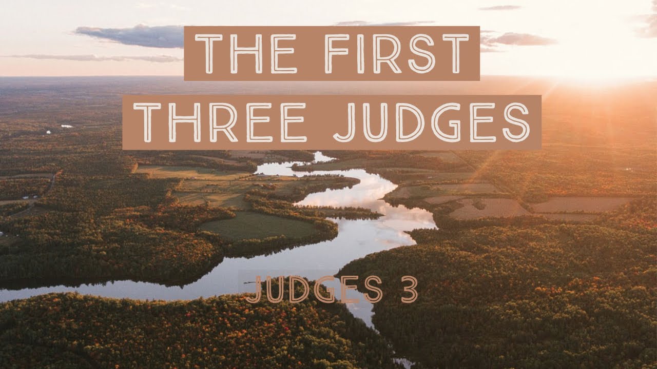 The First Three Judges | Judges 3 - YouTube