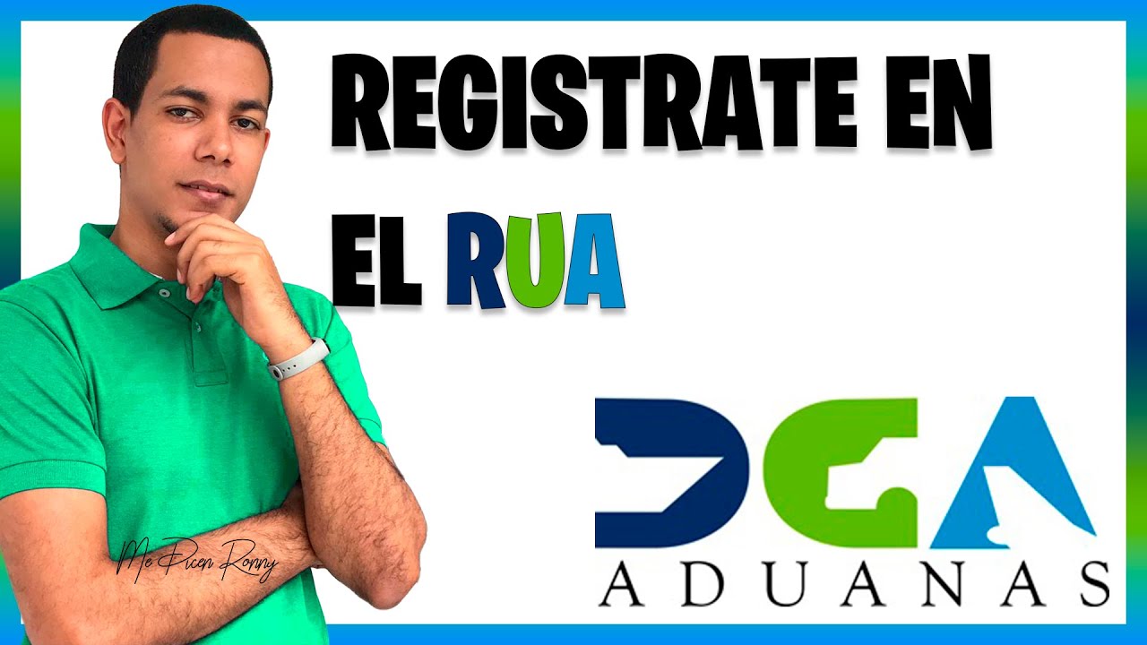 Como registrarse en el RUA [ REGISTRO UNICO ADUANERO] - YouTube