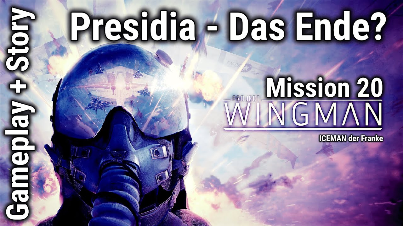 Project Wingman - Mission 20 - Presidia - Das Ende? ( Gameplay + Story ...