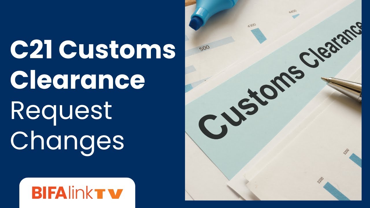 C21 Customs Clearance Request Changes - YouTube