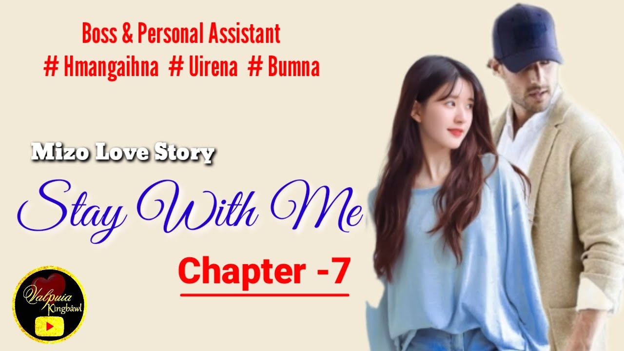 STAY WITH ME (Chapter - 7) Ziaktu : Kimkimi Tlau - YouTube