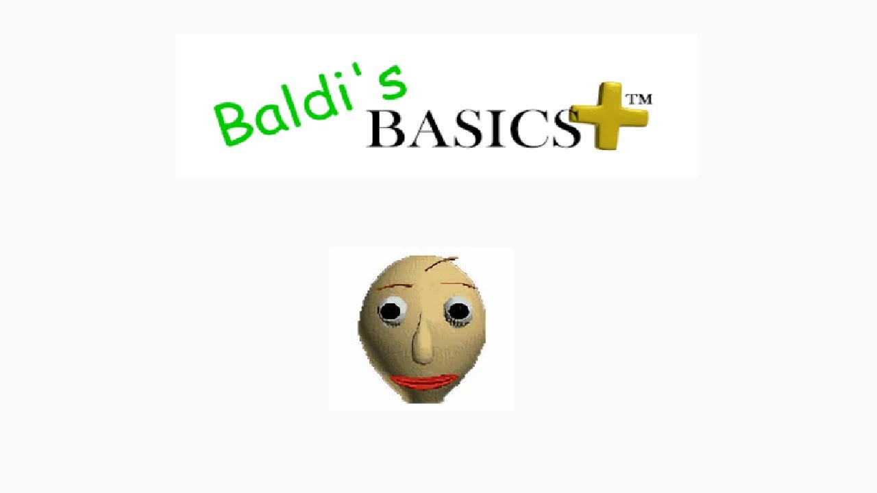IT'S FINALLY OUT! BALDI'S BASICS PLUS IS HERE! | Baldi's Basics ...