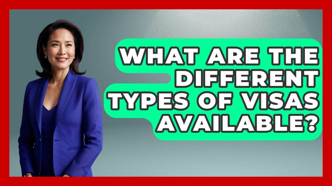 What Are The Different Types Of Visas Available? - US Citizenship ...