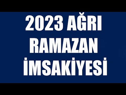 2023 Ağrı Ramazan İmsakiyesi - İftar Saatleri Sahur Vakti