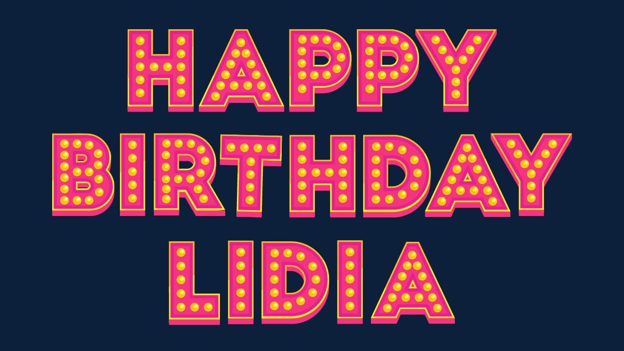 Happy Birthday Lidia - YouTube