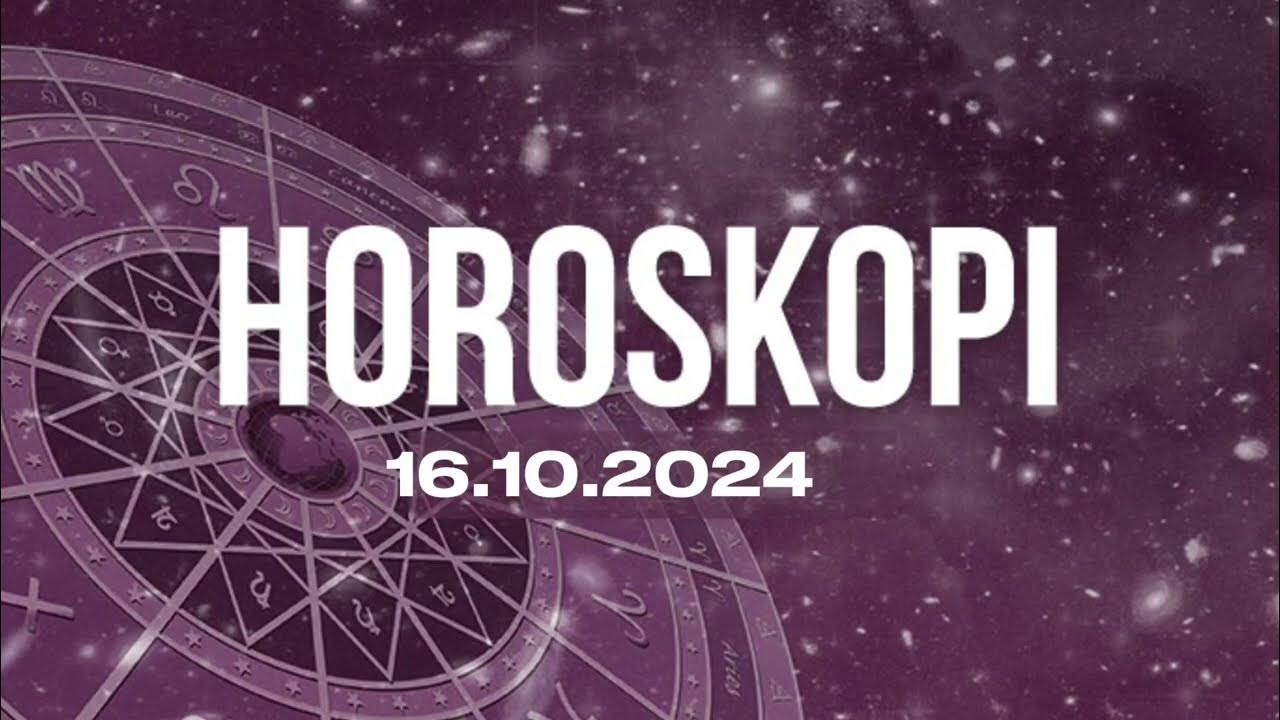 Horoskopi Ditor 16 tetor 2024 - YouTube