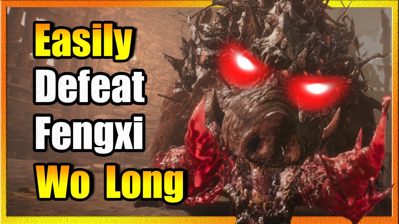 How To Easily Defeat Fengxi: Wo Long - YouTube