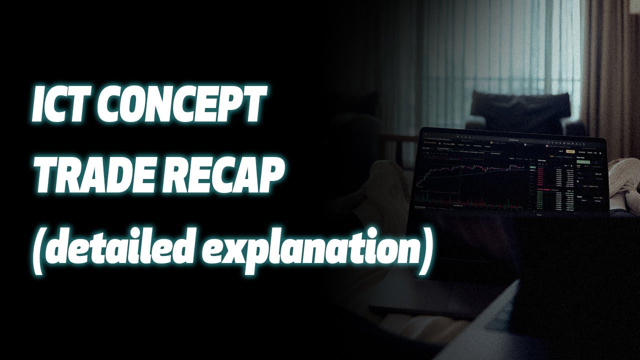 Ict Concept Trade Recap Detailed Explanation Youtube