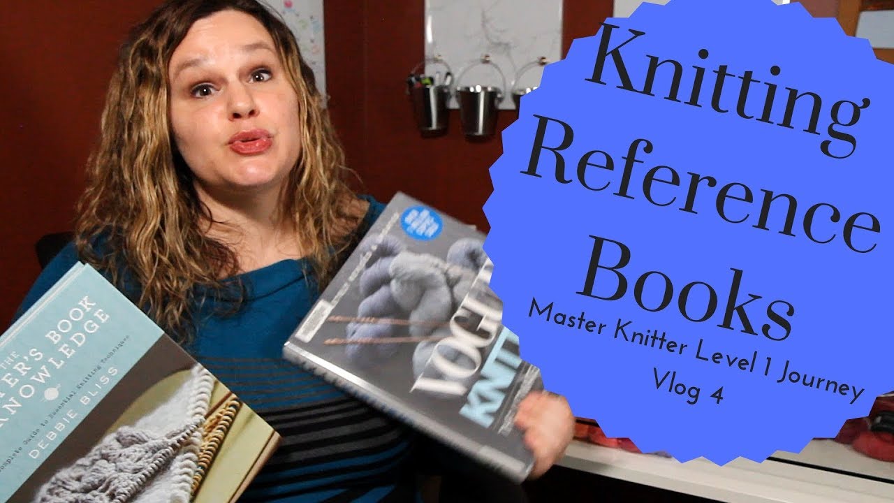 Knitting Reference Books (Master Knitter Level 1 Journey - Vlog 4 ...