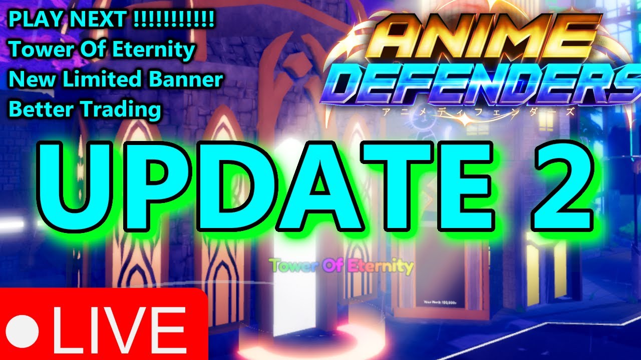 LIVE: UPDATE 2 NEW LIMITED BANNER | ANIME DEFENDERS - YouTube