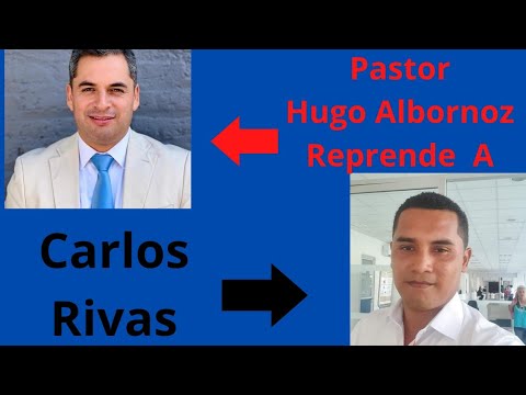 Pastor Hugo Albornoz reprende a Carlos Rivas - YouTube