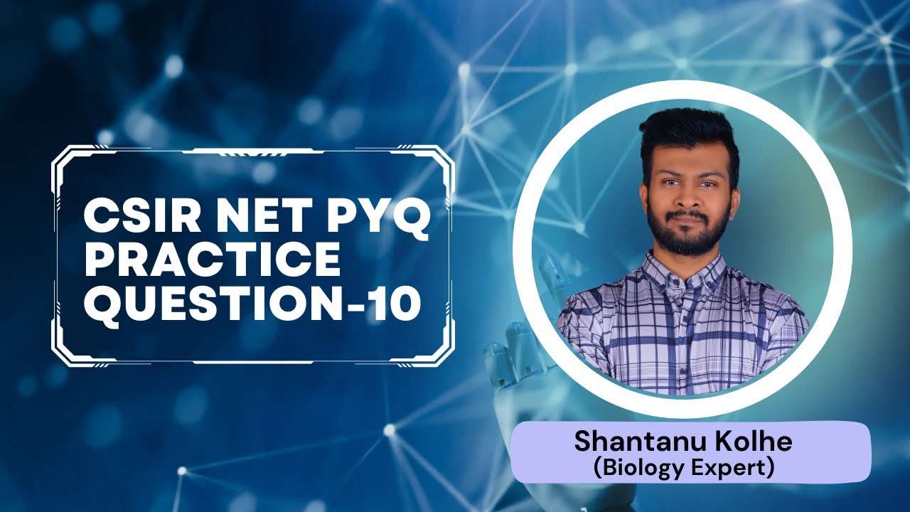 CSIR NET LIFE SCIENCE | CSIR NET LIFE SCIENCE PYQ SERIES | QUESTION-10 ...