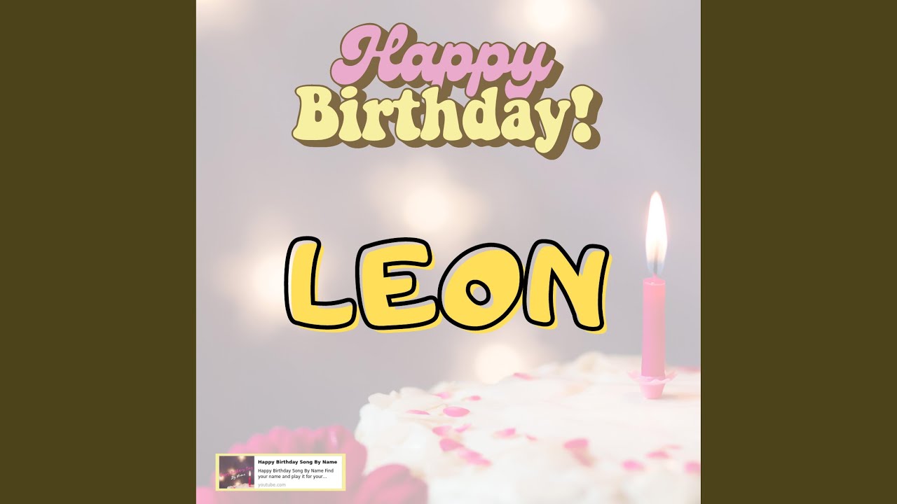Happy Birthday Leon Song 2023 - YouTube