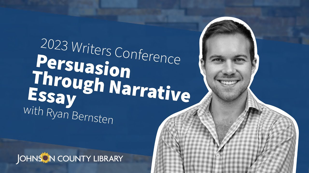 Persuasion Through Narrative Essay with Ryan Bernsten - YouTube