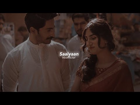 Saaiyaan (Slowed+Reverb) - Rahat Fateh Ali Khan | Lofi | Heroine | Amitabh Bhattacharya |