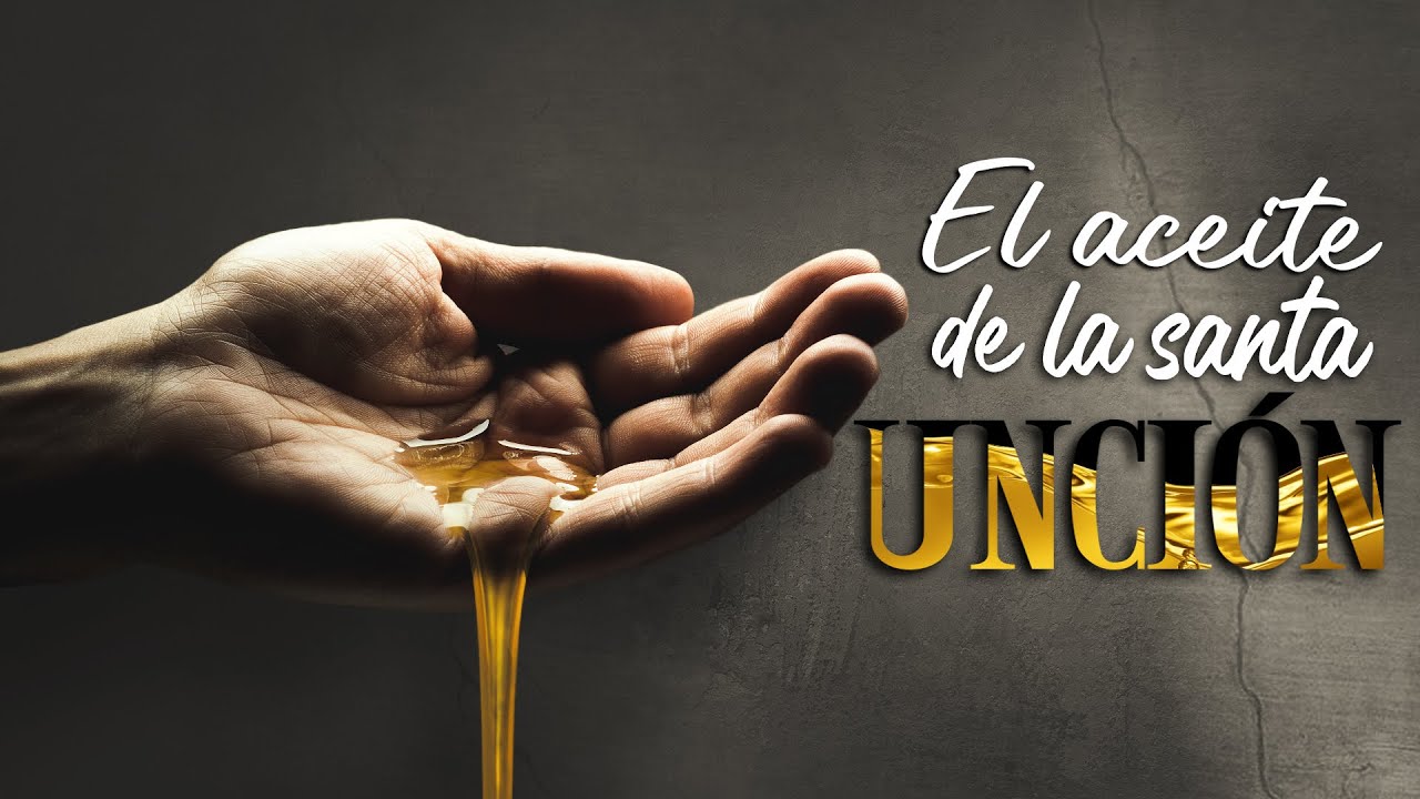 El aceite de la santa unción. M. Hernández. 05/06/2022. - YouTube