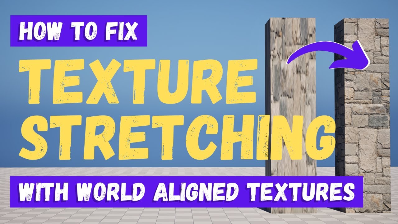How To Fix A Stretched Texture With World Aligned Textures - Unreal ...