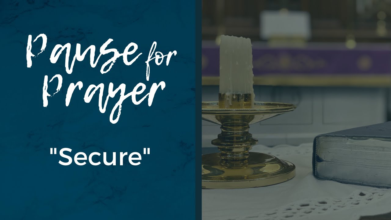 Pause for Prayer: Secure - YouTube