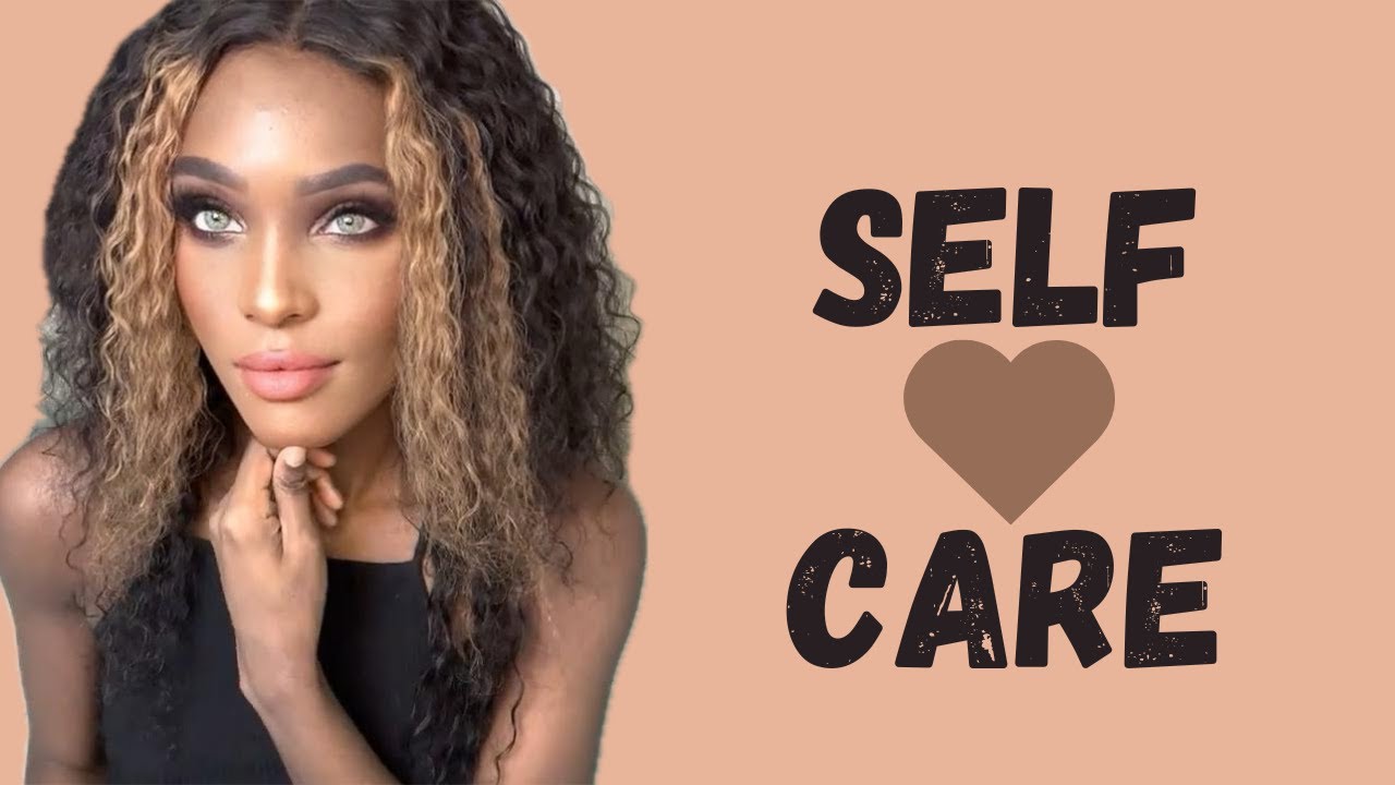 Self Care - YouTube