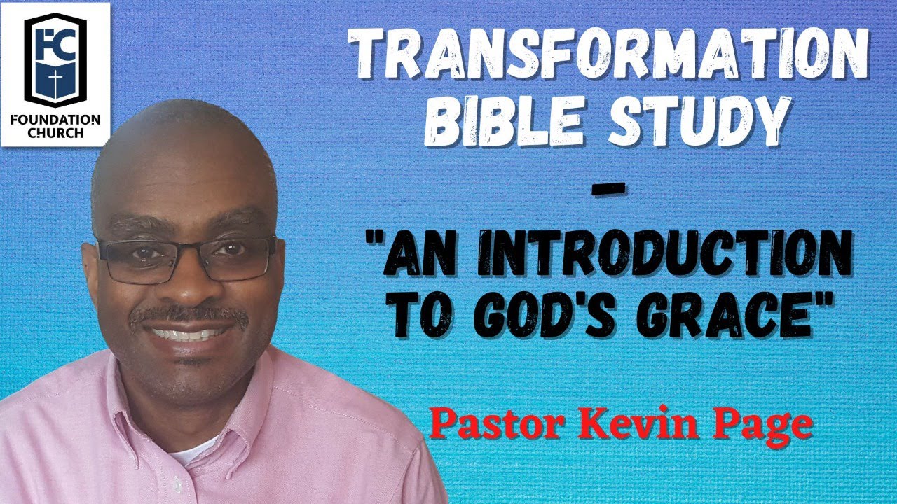 An Introduction to God's Grace | Transformation Bible Study | Pastor ...