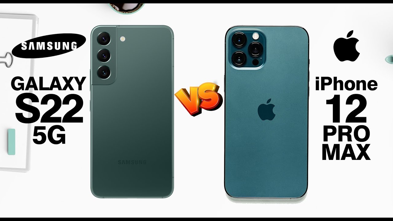Samsung Galaxy S22 5G vs iPhone 12 Pro Max - YouTube