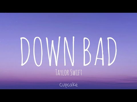 Down Bad | Taylor Swift | Lyrics | Cupcake - YouTube