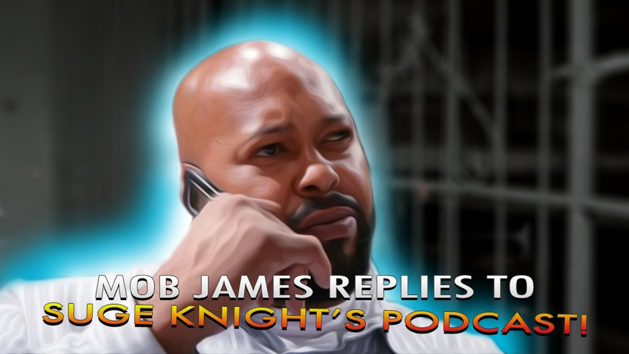 MOB James Replies To Suge Knight "Collect Call" Podcast Disses! - YouTube