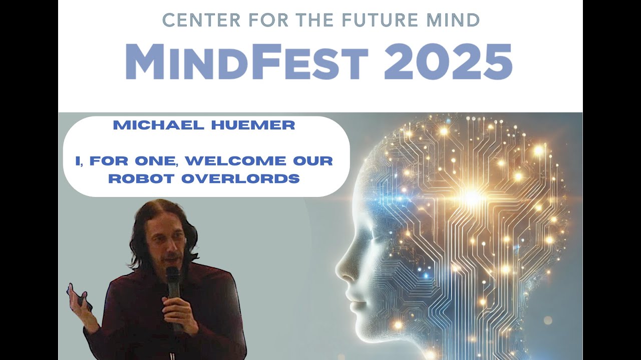 Michael Huemer: I, for One, Welcome our Robot Overlords (MindFest 2025 ...
