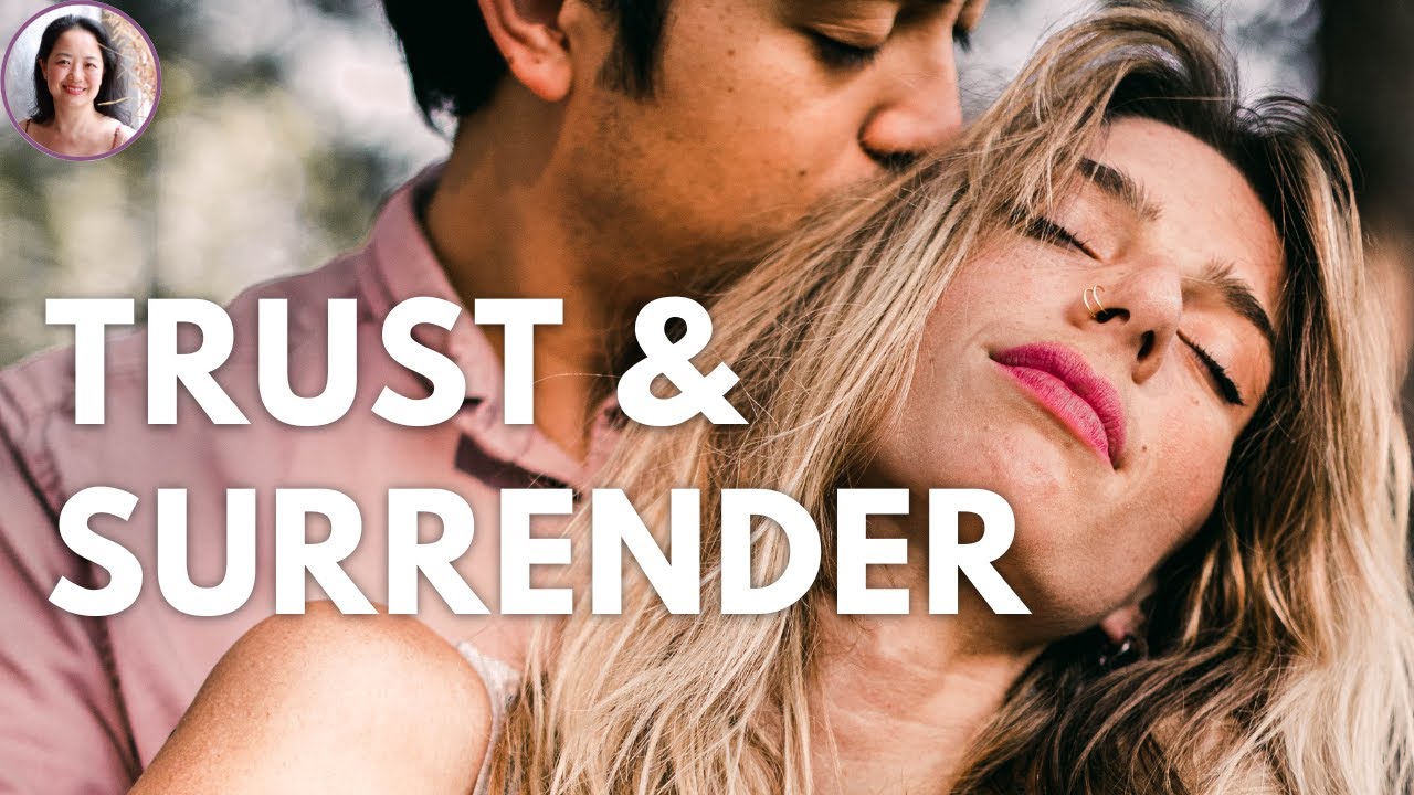 Trust and Surrender In Intimacy - YouTube