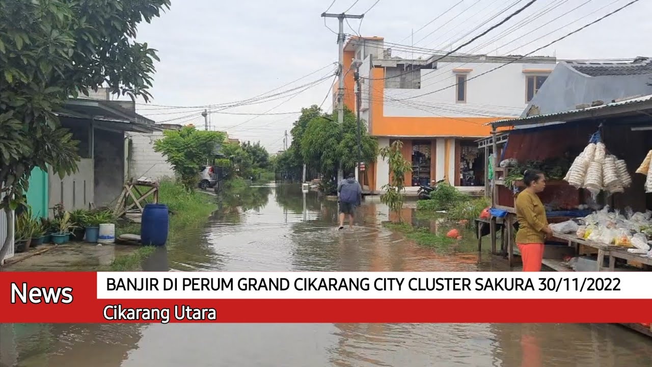 Banjir di Perum Grand Cikarang City Cluster Sakura 30/11/2022 - YouTube