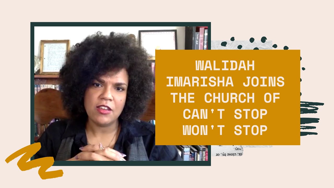 Walidah Imarisha | The Church of Can't Stop Won't Stop - YouTube
