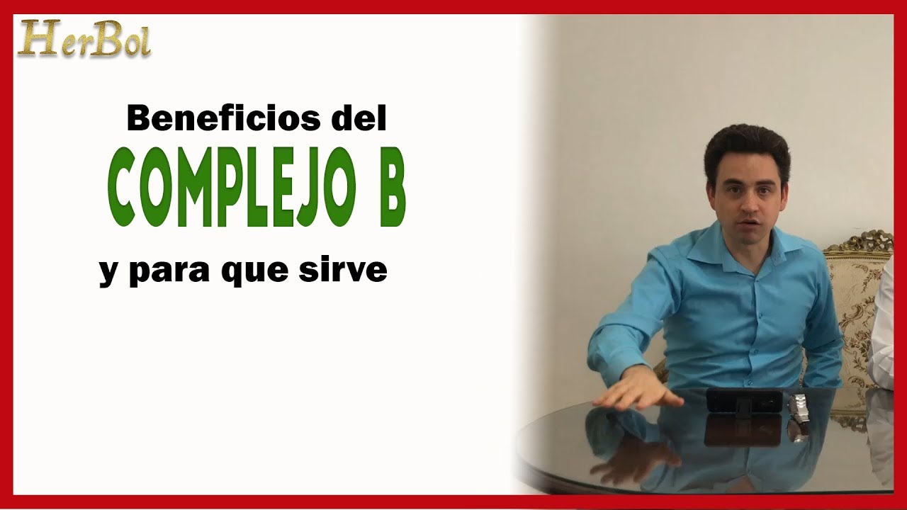 Complejo B Beneficios y para que sirve - YouTube