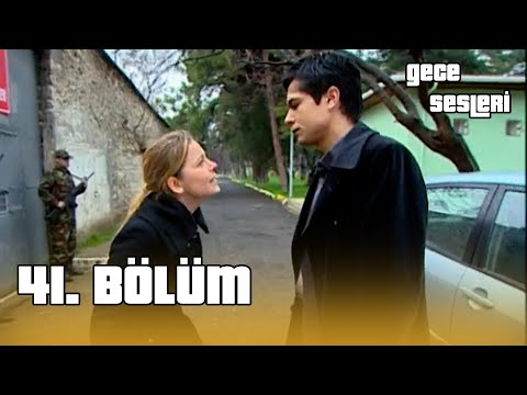 Gece Sesleri 41. Bölüm