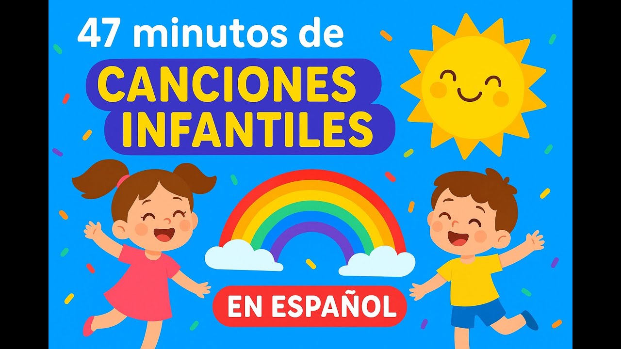 🎵 47 minutos de Canciones Infantiles en Español | Música Educativa y ...