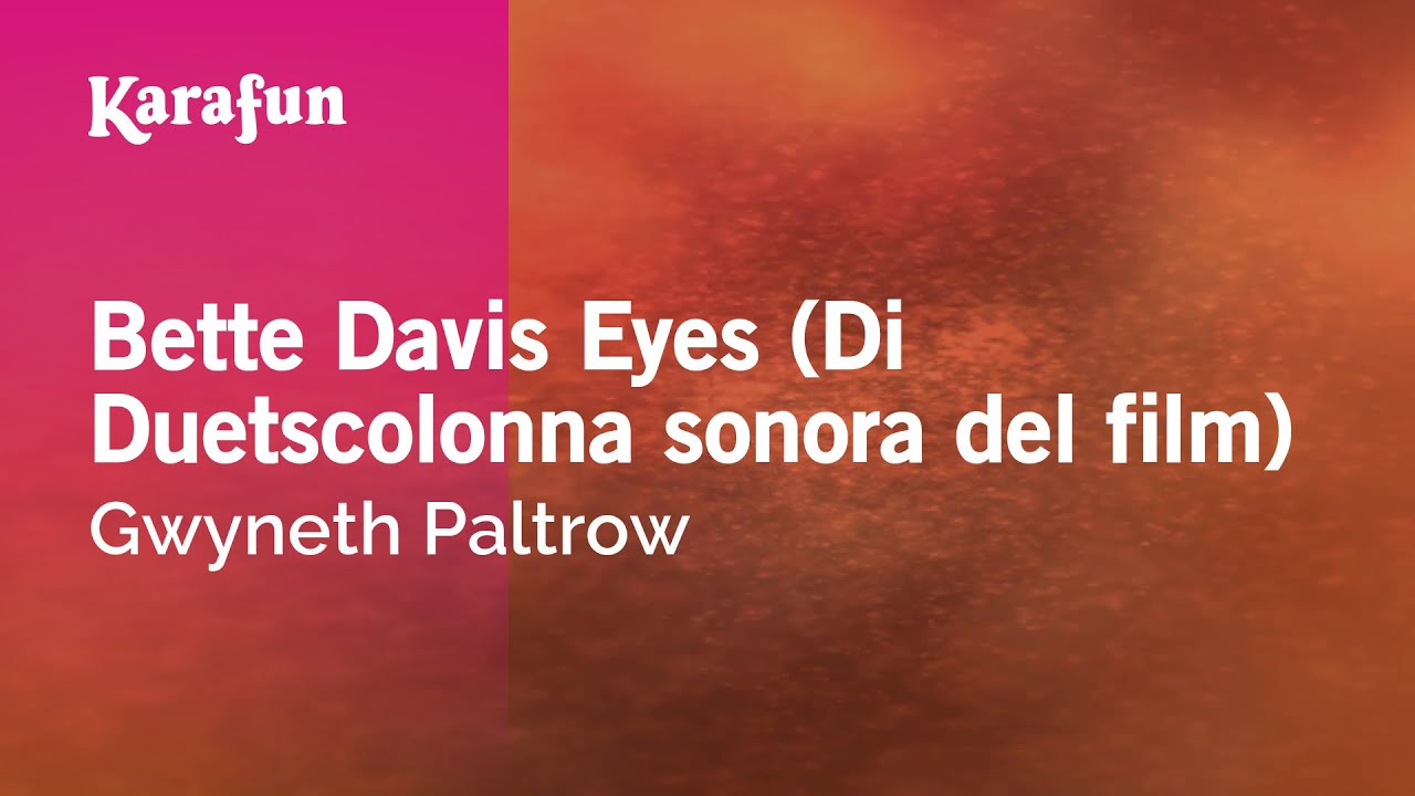 Bette Davis Eyes (From Duets movie soundtrack) - Gwyneth Paltrow ...