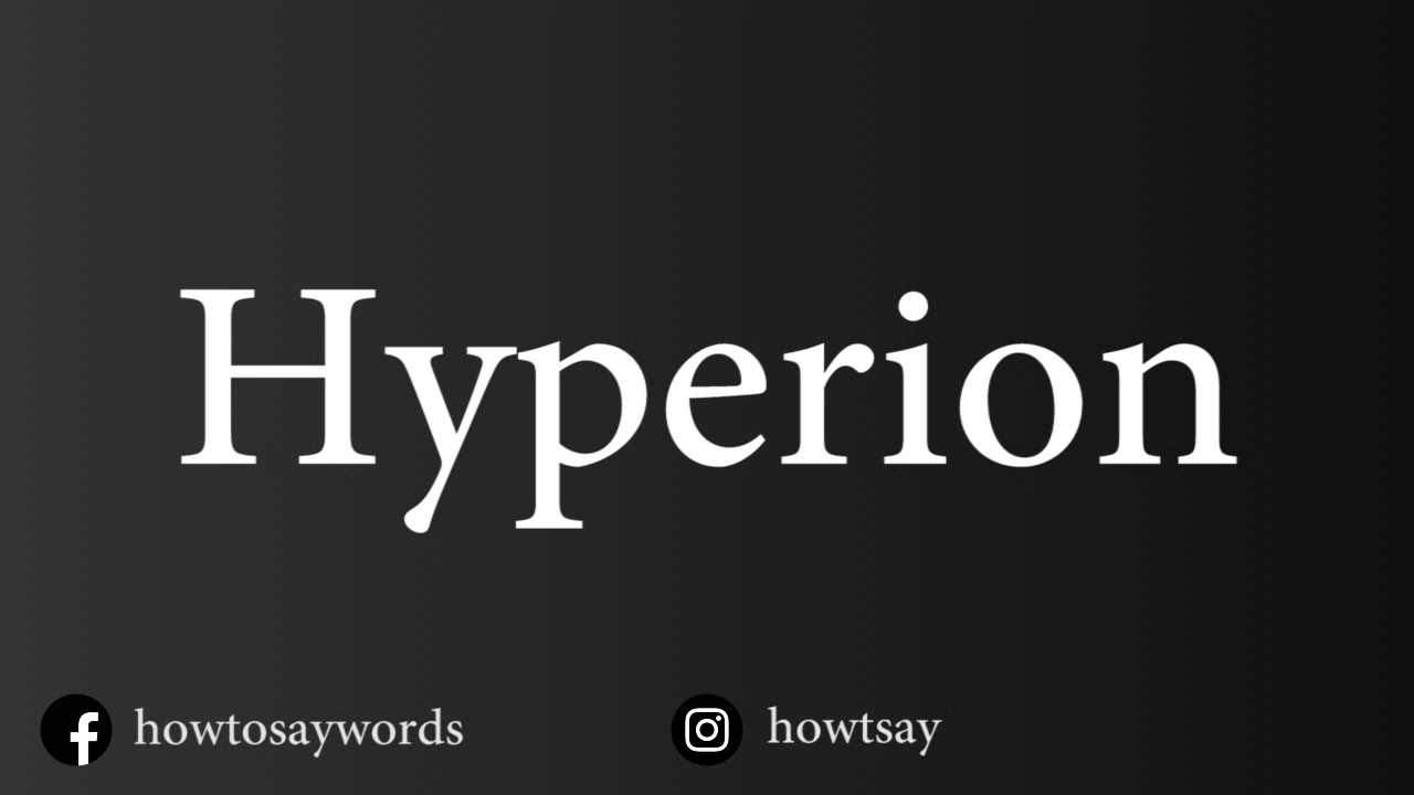 How To Pronounce Hyperion - YouTube