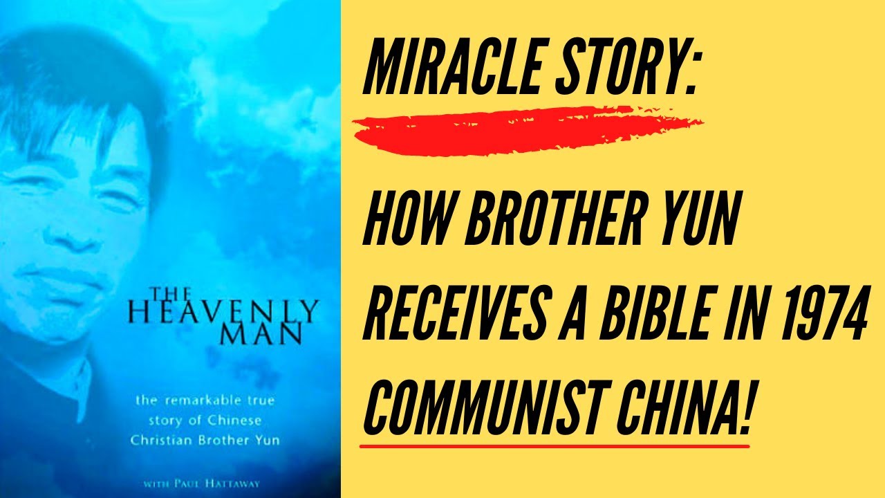 Miracle Story: How Brother Yun Receives a Bible in 1974 Communist China ...