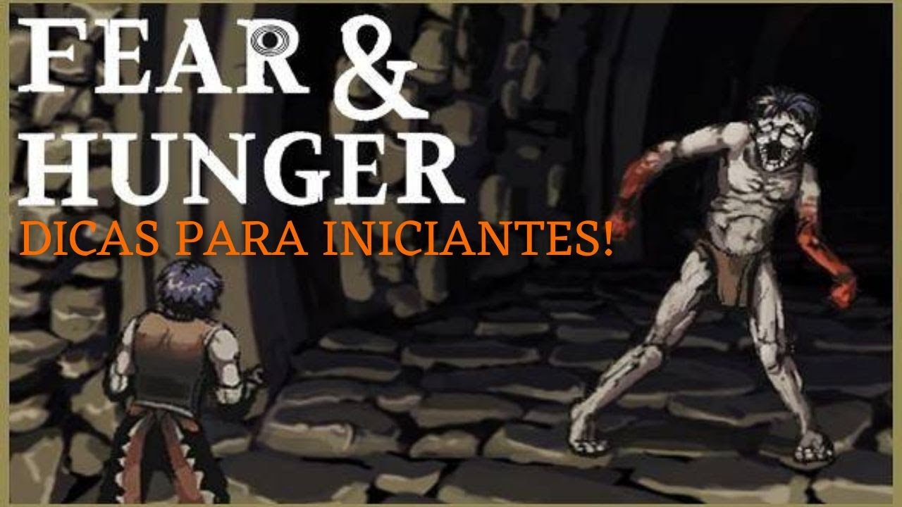 ESSE JOGO VAI TE TRAUMATIZAR! - Fear & Hunger (DICAS PARA INICIANTES ...