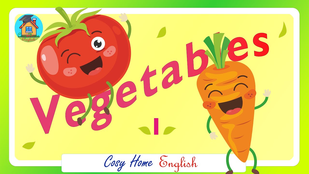 Vegetables #1. Kids Vocabulary. Learn English Cosy & Homy - YouTube