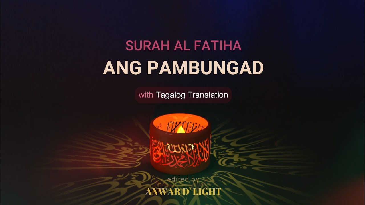 Surah Al Fatiha - Tagalog Translation by Abu Bakr Ash-Shatri - YouTube