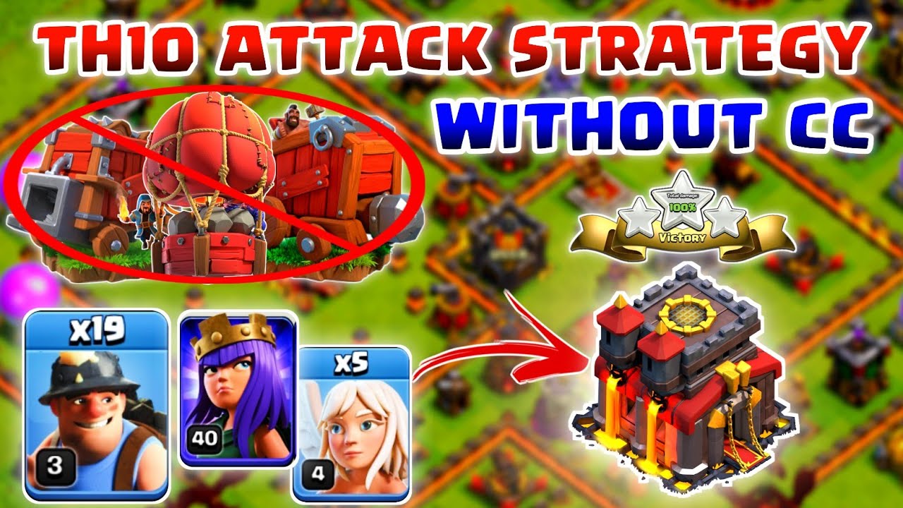 TH10 ATTACK STRATEGY WITHOUT CC | Queen Charge + Miner Attack strategy ...