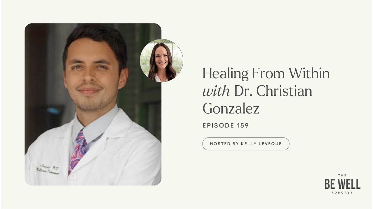 159. Healing From Within with Dr. Christian Gonzalez - YouTube