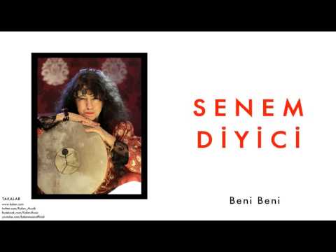 Senem Diyici - Beni Beni [ Takalar © 2000 Kalan Müzik ]
